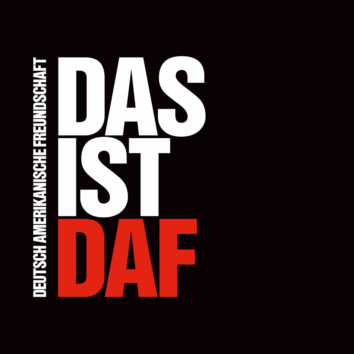 Deutsch Amerikanische Freundschaft - DAS IST DAF - CD Box